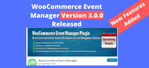 WooCommerce Event Manager for WordPresss 3.0.0 Released - MagePeople