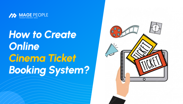 How to Create Online Cinema Ticket Booking System? - MagePeople